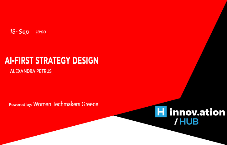 AI-first Strategy & Design powered by Women Techmakers Greece (TIF)