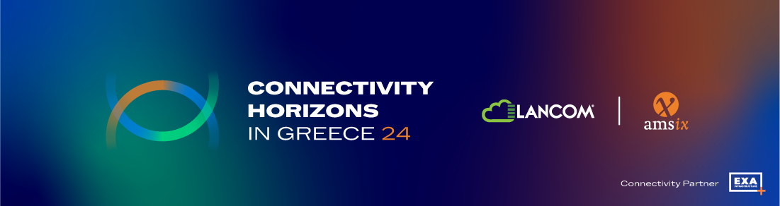 Connectivity Horizons in Greece | LANCOM – AMS-IX EVENT